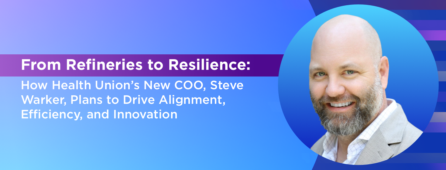Health Union Names Steve Warker COO: Vision for Efficiency & AI
